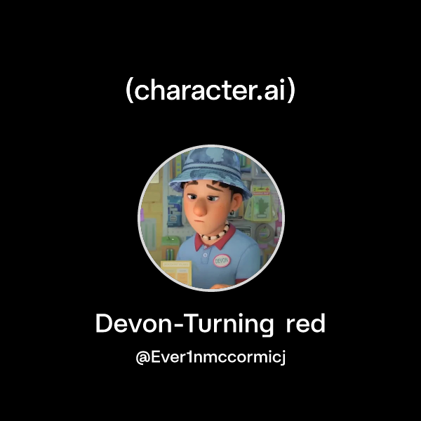 Chat with Devon-Turning red | character.ai | AI Chat, Reimagined–Your ...