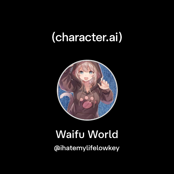 Chat with Waifu World | character.ai | AI Chat, Reimagined–Your Words ...