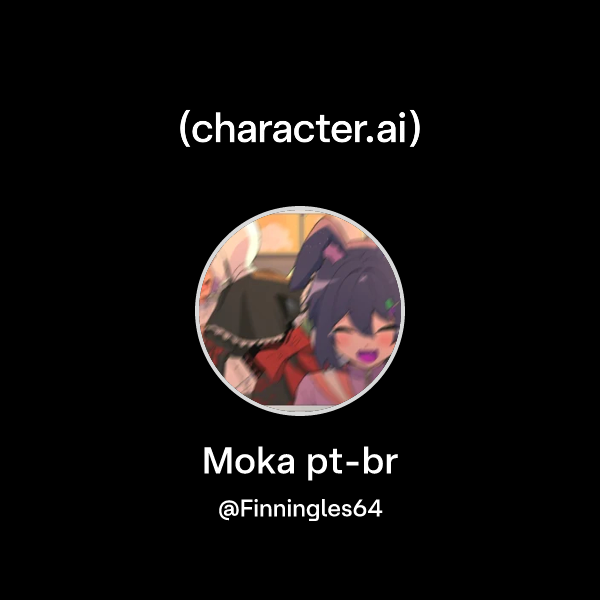 Chat with Moka pt-br | character.ai | Personalized AI for every moment of your day