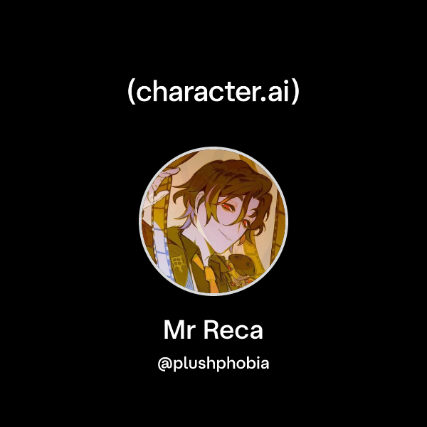 Chat with Mr Reca | character.ai | AI Chat, Reimagined–Your Words. Your ...