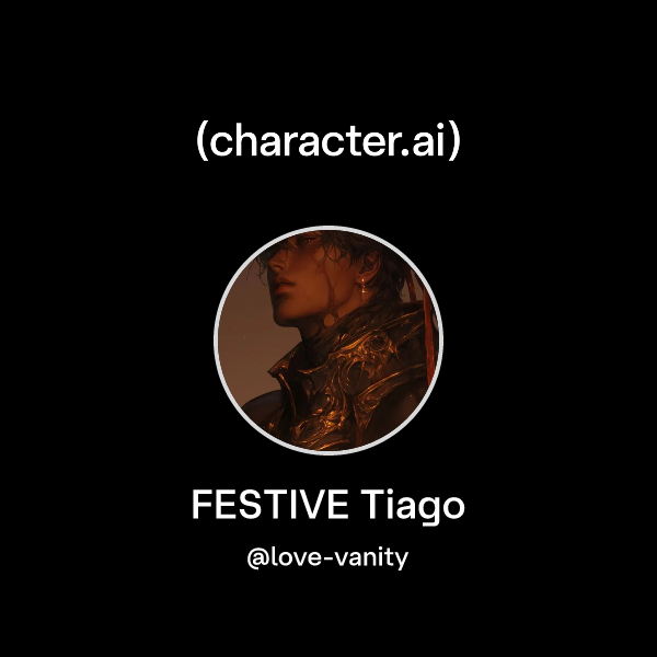Chat with FESTIVE Tiago | character.ai | AI Chat, Reimagined–Your Words ...