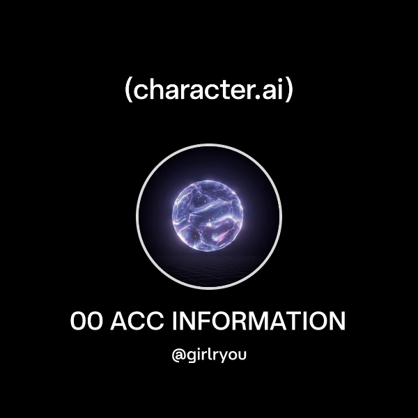 Chat with 00 ACC INFORMATION | character.ai | AI Chat, Reimagined–Your ...