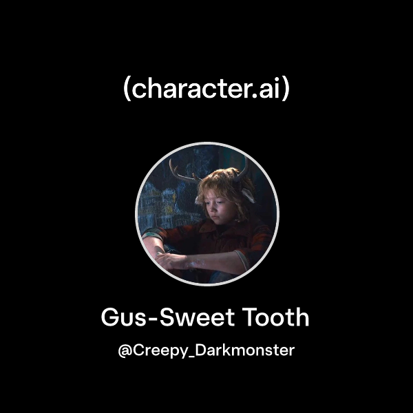 Chat with Gus-Sweet Tooth | character.ai | AI Chat, Reimagined–Your ...