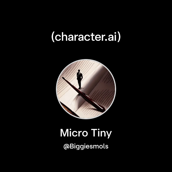 Chat with Micro Tiny | character.ai | AI Chat, Reimagined–Your Words ...