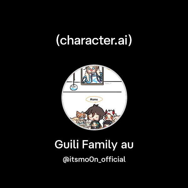 Chat with Guili Family au | character.ai | AI Chat, Reimagined–Your ...