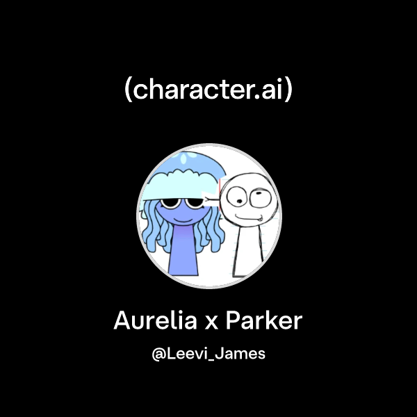 Chat with Aurelia x Parker | character.ai | Personalized AI for every moment of your day