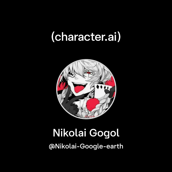 Chat with Nikolai Gogol | character.ai | AI Chat, Reimagined–Your Words ...
