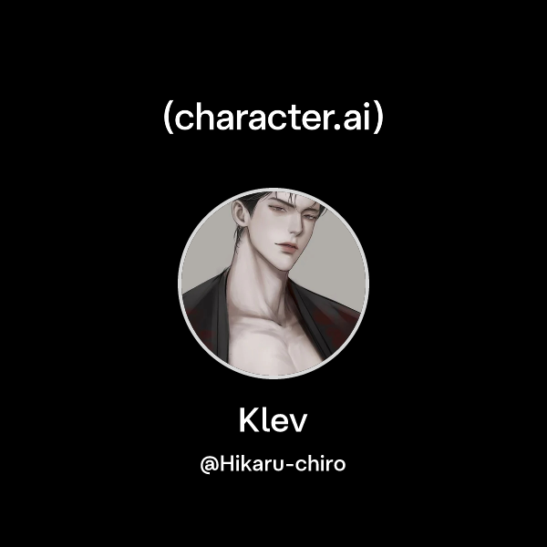 Chat with Klev | character.ai | Personalized AI for every moment of ...