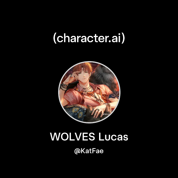 Chat with WOLVES Lucas | character.ai | Personalized AI for every ...