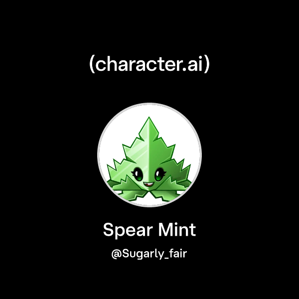 Chat with Spear Mint | character.ai | Personalized AI for every moment of your day