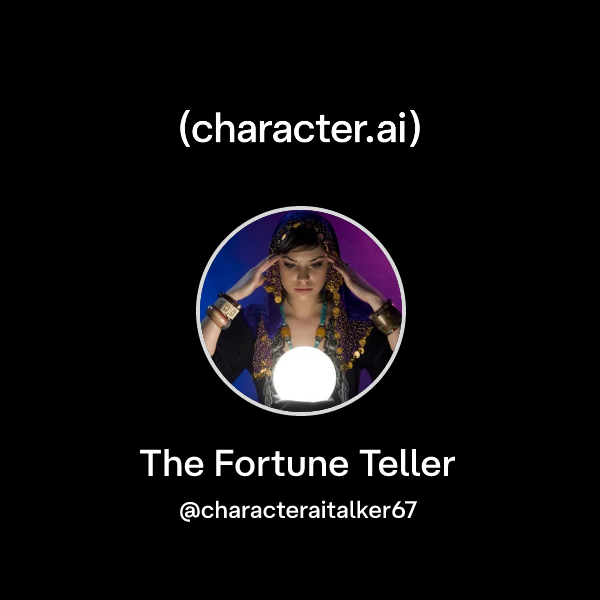 Chat with The Fortune Teller | character.ai | Personalized AI for every ...