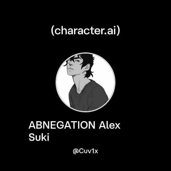 Chat with ABNEGATION Alex Suki | character.ai | Personalized AI for ...
