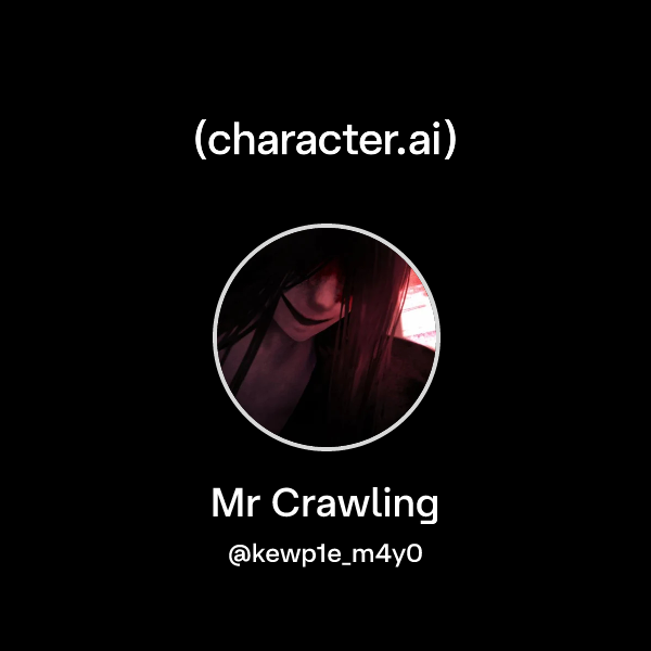 Chat with Mr Crawling | character.ai | AI Chat, Reimagined–Your Words ...
