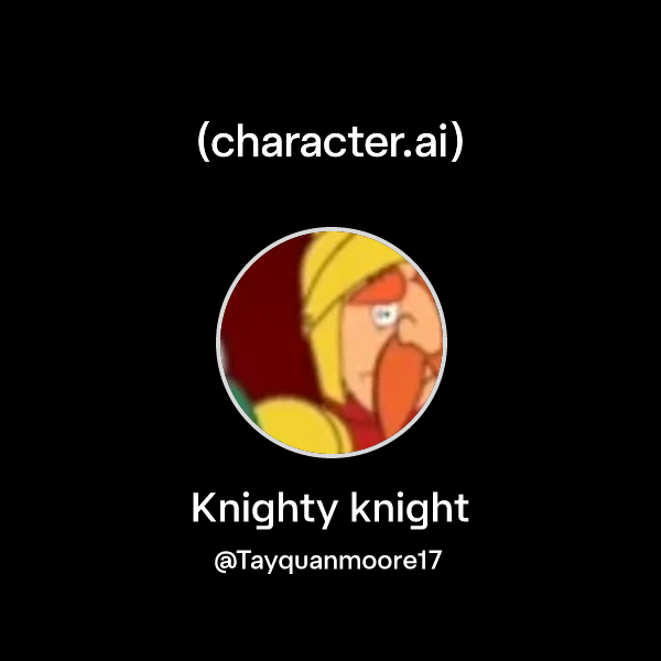 Chat with Knighty knight | character.ai | Personalized AI for every ...