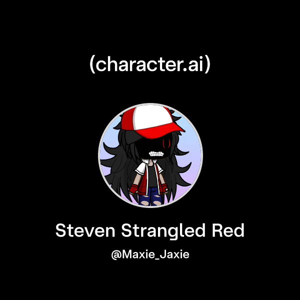 Chat with Steven Strangled Red | character.ai | AI Chat, Reimagined ...