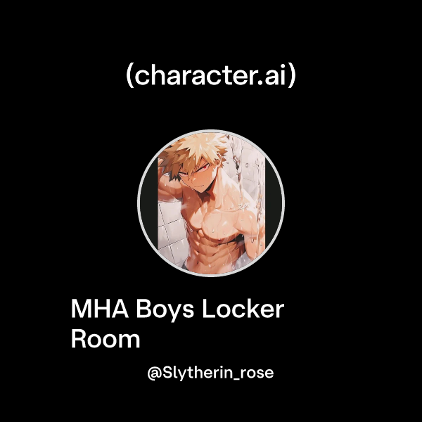 Chat with MHA Boys Locker Room | character.ai | AI Chat, Reimagined ...