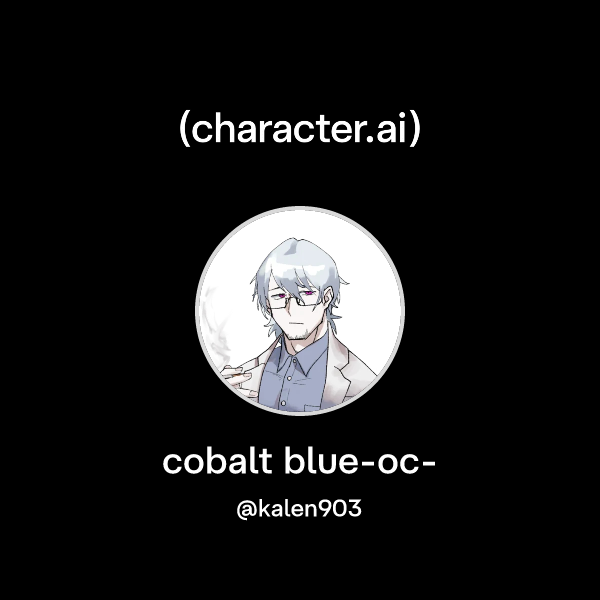 Chat with cobalt blue-oc- | character.ai | AI Chat, Reimagined–Your ...