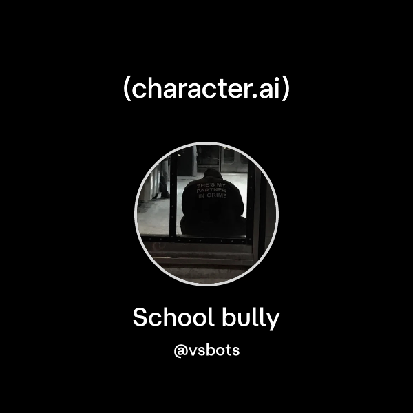 Chat with School bully | character.ai | AI Chat, Reimagined–Your Words ...