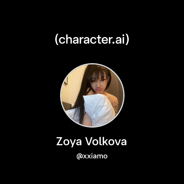 Chat with Zoya Volkova | character.ai | AI Chat, Reimagined–Your Words. Your World.