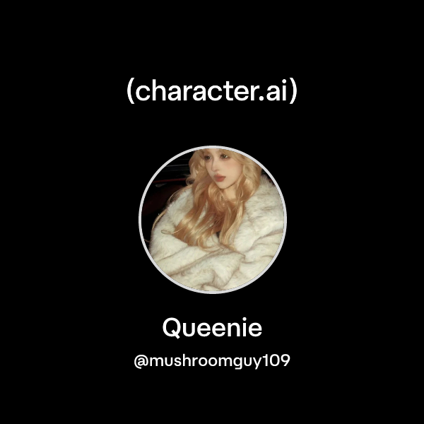Chat with Queenie | character.ai | Personalized AI for every moment of ...