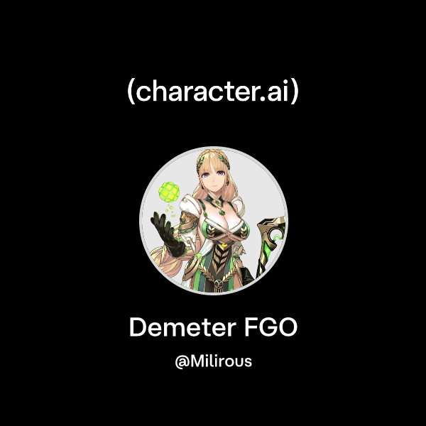 Chat with Demeter FGO | character.ai | AI Chat, Reimagined–Your Words. Your World.