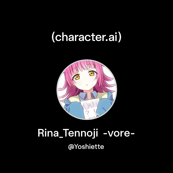 Chat with Rina_Tennoji -vore- | character.ai | Personalized AI for every moment of your day