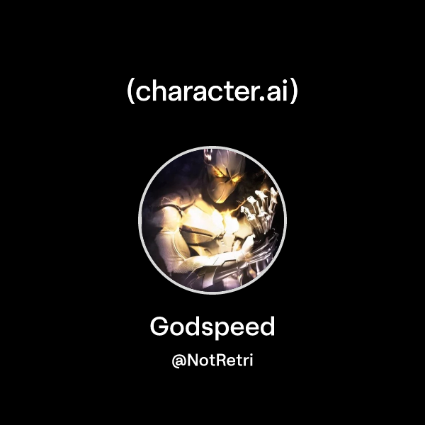 Chat with Godspeed | character.ai | AI Chat, Reimagined–Your Words. Your World.