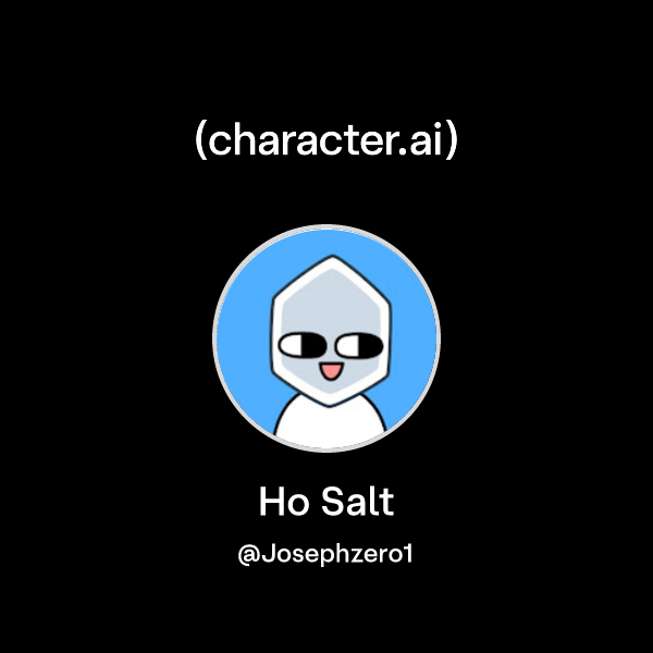 Chat with Ho Salt | character.ai | AI Chat, Reimagined–Your Words. Your ...