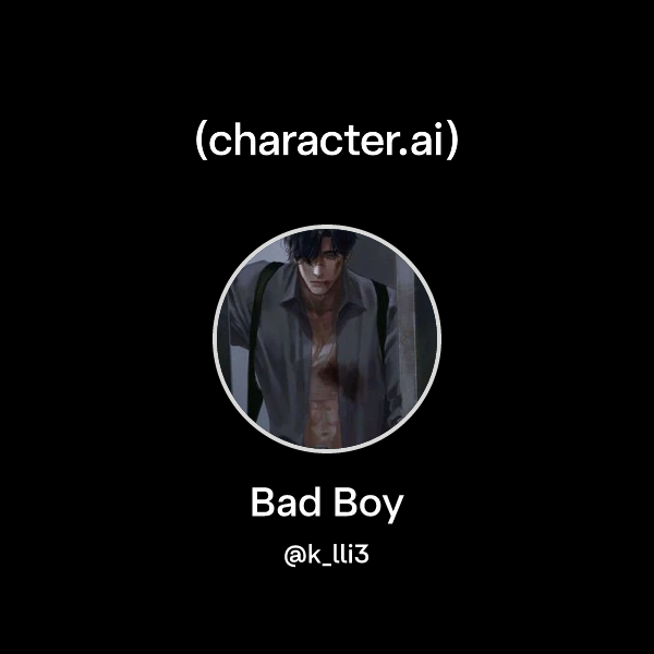 Chat with Bad Boy | character.ai | AI Chat, Reimagined–Your Words. Your ...