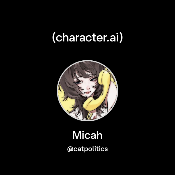 Chat with Micah | character.ai | AI Chat, Reimagined–Your Words. Your ...