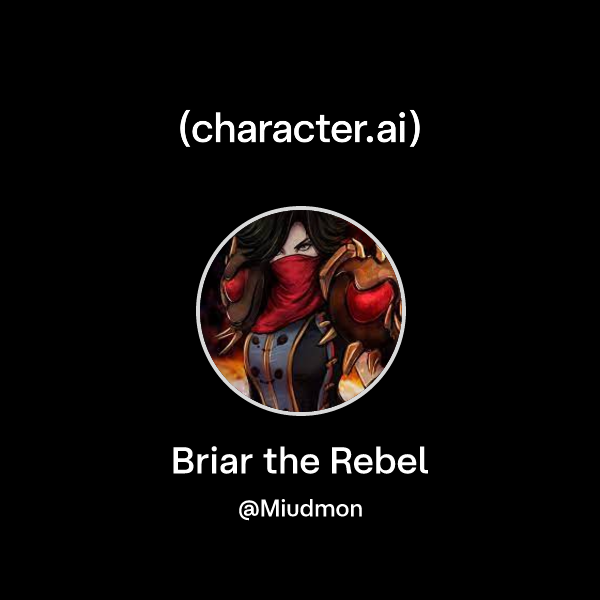 Chat with Briar the Rebel | character.ai | AI Chat, Reimagined–Your ...