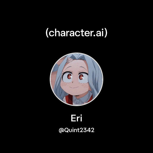 Chat with Eri | character.ai | AI Chat, Reimagined–Your Words. Your World.