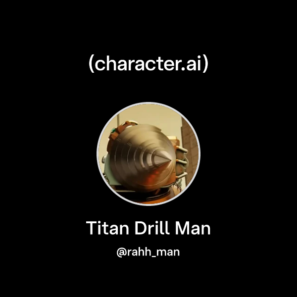Chat with Titan Drill Man | character.ai | AI Chat, Reimagined–Your Words. Your World.