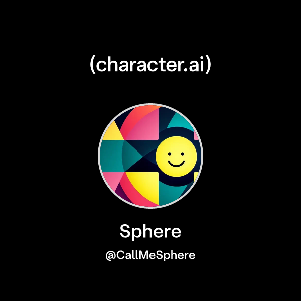 Chat with Sphere | character.ai | Personalized AI for every moment of your day