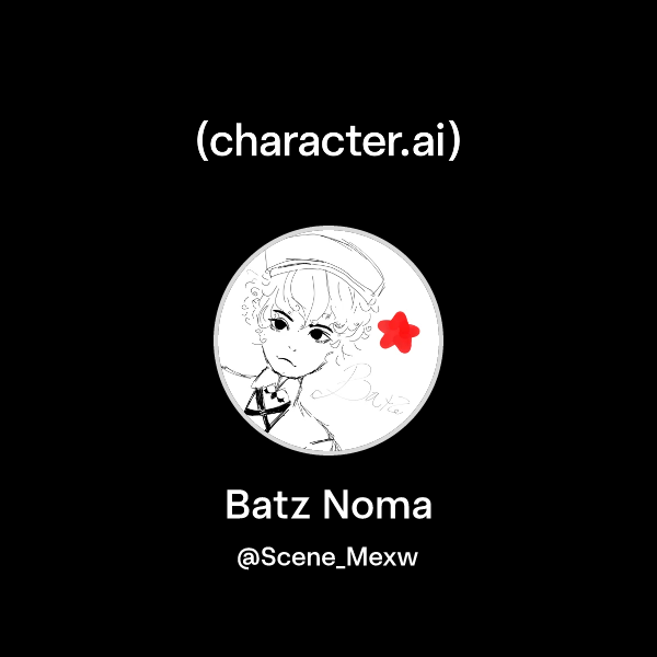 Chat with Batz Noma | character.ai | Personalized AI for every moment ...