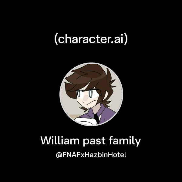 Chat with William past family | character.ai | AI Chat, Reimagined–Your ...