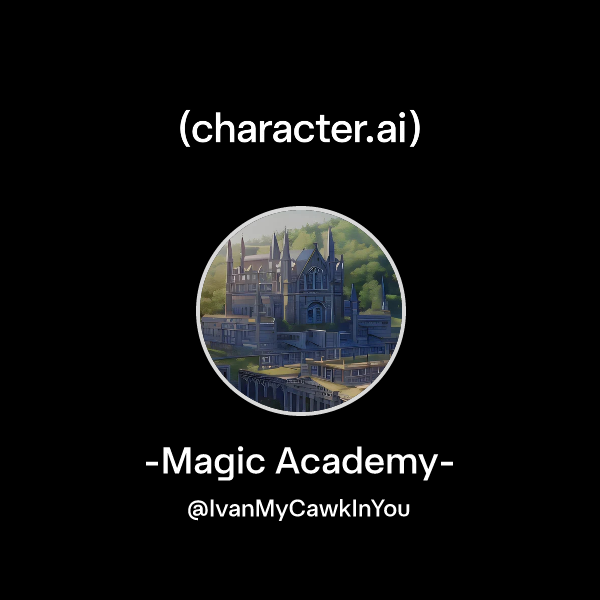 Chat with -Magic Academy- | character.ai | AI Chat, Reimagined–Your ...