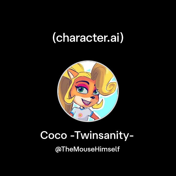 Chat with Coco -Twinsanity- | character.ai | Personalized AI for every ...