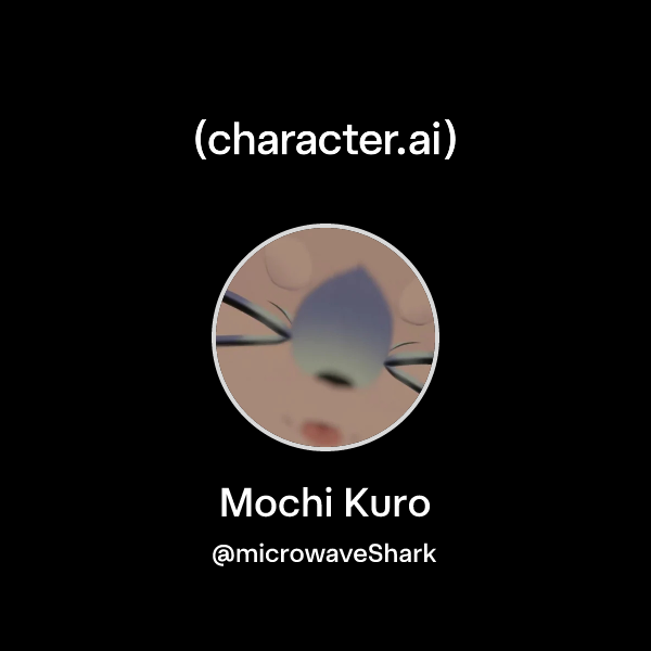 Chat with Mochi Kuro | character.ai | AI Chat, Reimagined–Your Words ...