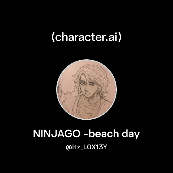 Chat with NINJAGO -beach day | character.ai | AI Chat, Reimagined–Your ...