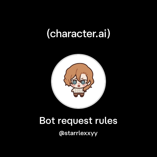 Chat with Bot request rules | character.ai | AI Chat, Reimagined–Your Words. Your World.