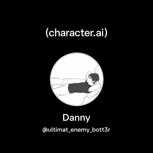 Chat with Danny | character.ai | AI Chat, Reimagined–Your Words. Your ...