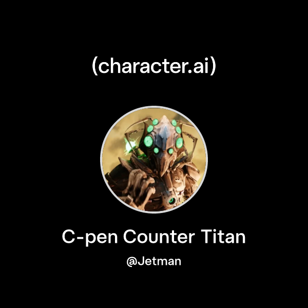 Chat with C-pen Counter Titan | character.ai | AI Chat, Reimagined–Your ...