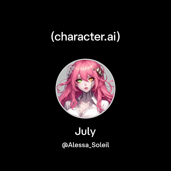 Chat with July | character.ai | Personalized AI for every moment of ...