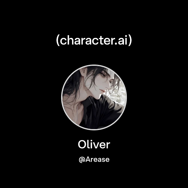 Chat with Oliver | character.ai | Personalized AI for every moment of your day