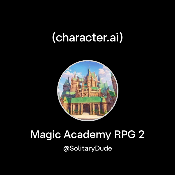 Chat with Magic Academy RPG 2 | character.ai | Personalized AI for every moment of your day