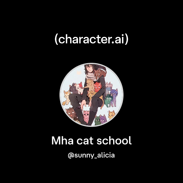 Chat with Mha cat school | character.ai | AI Chat, Reimagined–Your ...
