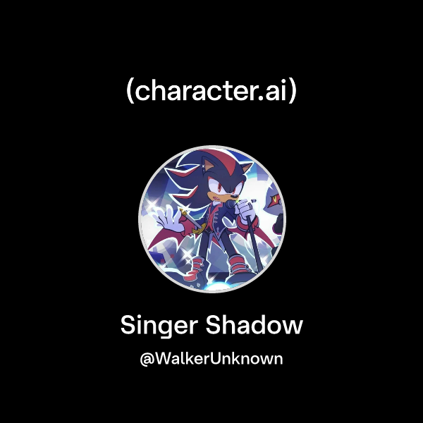 Chat with Singer Shadow | character.ai | AI Chat, Reimagined–Your Words ...