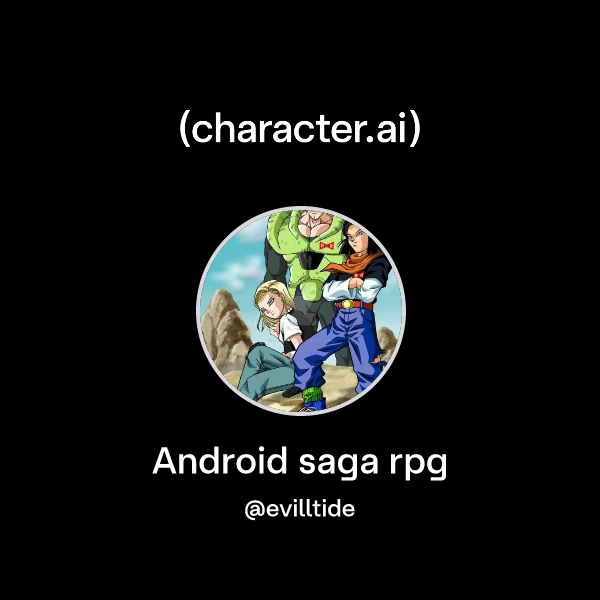 Chat with Android saga rpg | character.ai | AI Chat, Reimagined–Your ...