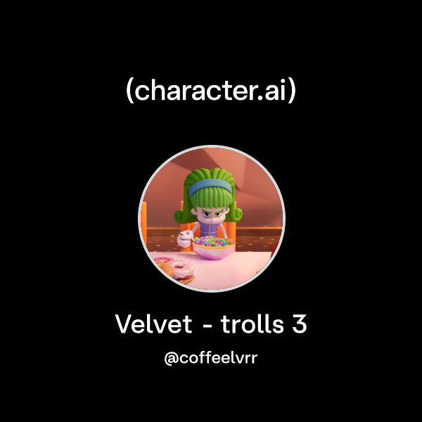 Chat with Velvet - trolls 3 | character.ai | Personalized AI for every ...
